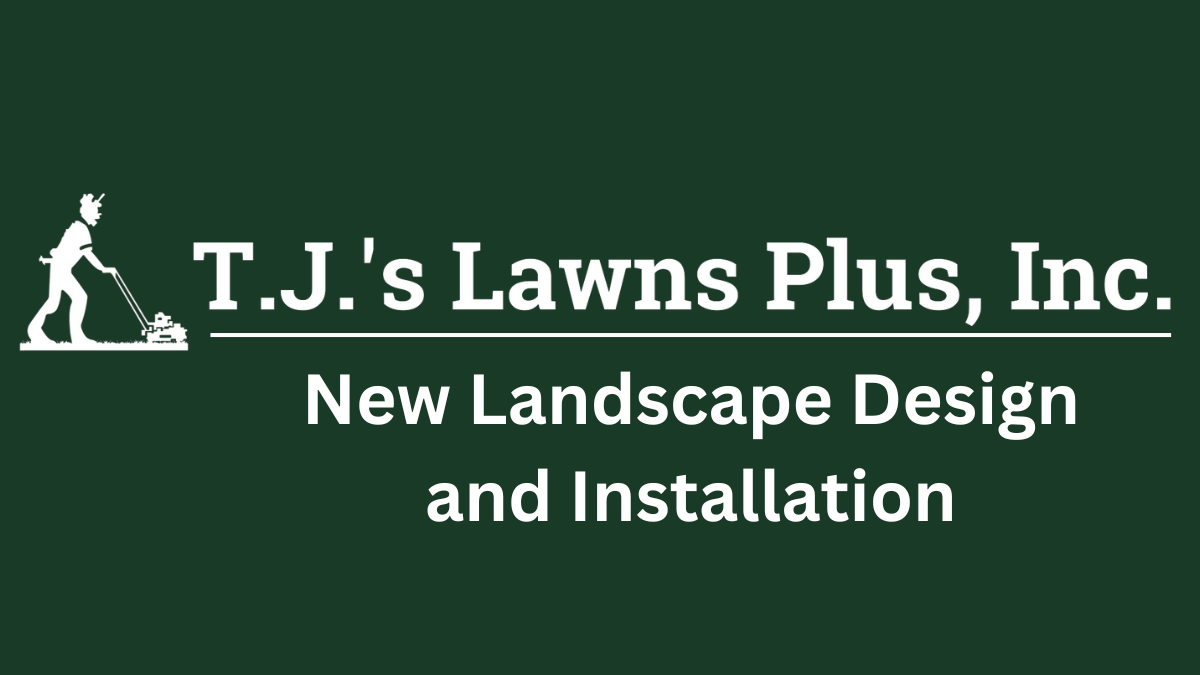 Professional Landscape Design and Installation - T.J.'s Lawns Plus